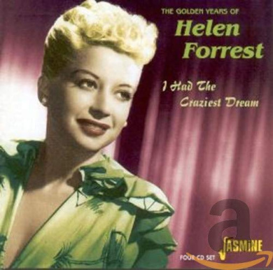 I Had The Craziest Dream - The Golden Years Of Helen Forrest, Helen ...