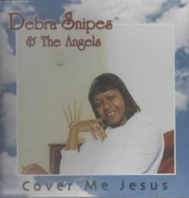 Cover My Jesus, Debra Snipes (Performed By) Debra Snipes (Recorded By ...