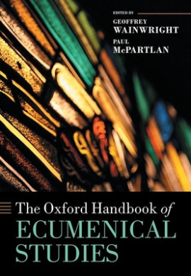 The Oxford Handbook of Ecumenical Studies (Oxford Handbooks ...